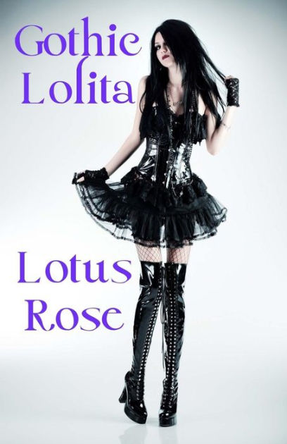 Gothic Lolita by Lotus Rose, Paperback | Barnes & Noble®