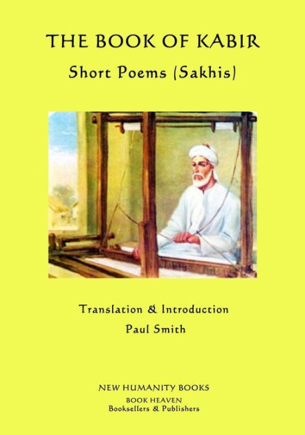 The Book of Kabir: Short Poems (Sakhis) by Paul Smith, Kabir, Paperback ...