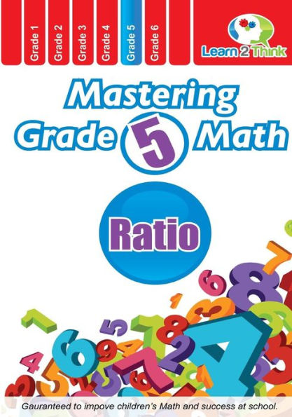 Mastering Grade 5 Math - Ratio by Learn 2 Think Pte. Ltd., Paperback ...