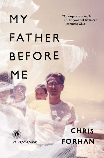 My Father Before Me: A Memoir by Chris Forhan | eBook | Barnes & Noble®