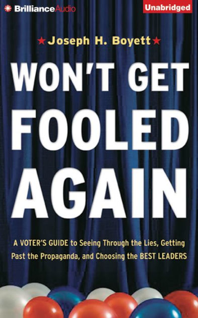 Won't Get Fooled Again: A Voter's Guide to Seeing Through the Lies ...