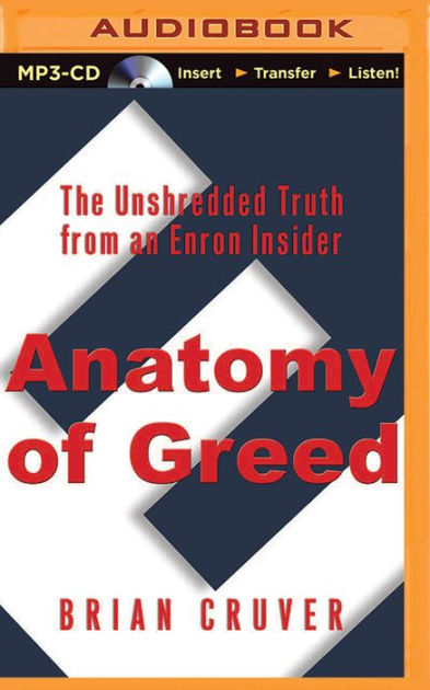 Anatomy of Greed: The Unshredded Truth from an Enron Insider by Brian ...