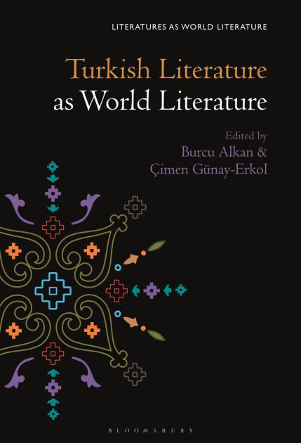 Turkish Literature as World Literature by Burcu Alkan, Paperback ...