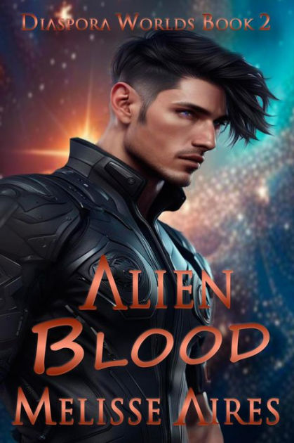 Alien Blood by Melisse Aires, Paperback | Barnes & Noble®