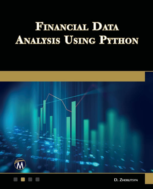 Financial Data Analysis Using Python by Dmytro Zherlitsyn, Paperback ...