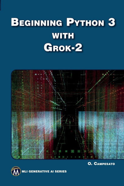 Beginning Python 3 with Grok-2 by Oswald Campesato, Paperback | Barnes ...