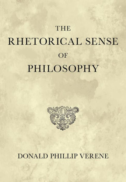 The Rhetorical Sense of Philosophy by Donald Phillip Verene | eBook ...