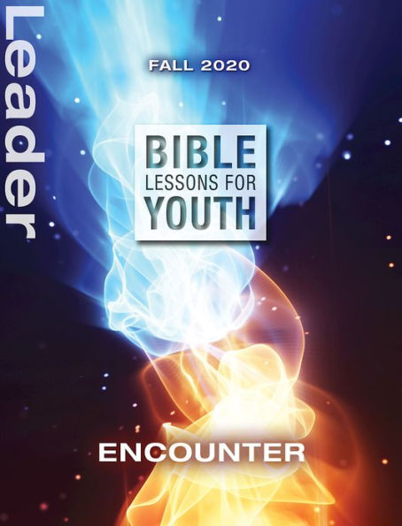 Bible Lessons for Youth Fall 2020 Leader: Encounter by Lara Blackwood ...