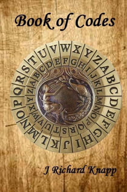 Book of Codes by J Richard Knapp, Paperback | Barnes & Noble®