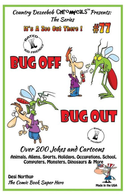 Bug Off Bug Out - Over 200 Jokes + Cartoons - Animals, Aliens, Sports ...