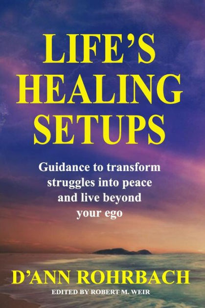 Life's Healing Setups: Guidance to transform struggles into peace and ...