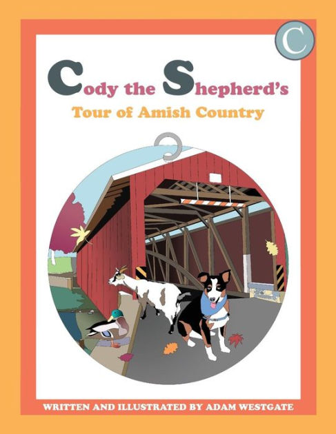 Cody the Shepherd's Tour of Amish Country by Adam Christopher Westgate ...