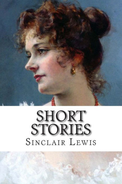 Short Stories by Sinclair Lewis, Paperback | Barnes & Noble®
