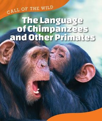 The Language of Chimpanzees and Other Primates by Megan Kopp, Paperback ...