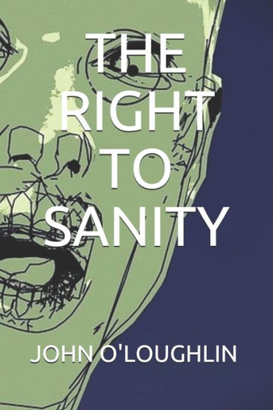 The Right to Sanity by John O'Loughlin, Paperback | Barnes & Noble®