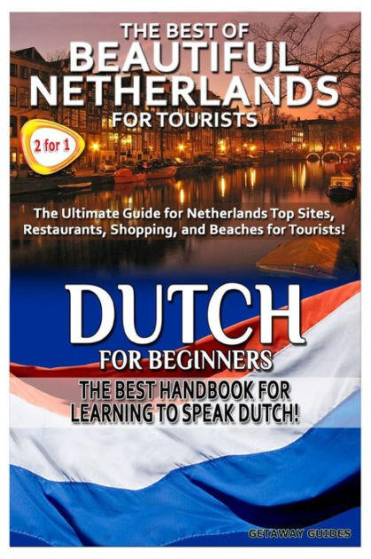 The Best of Beautiful Netherlands for Tourists & Dutch for Beginners by ...