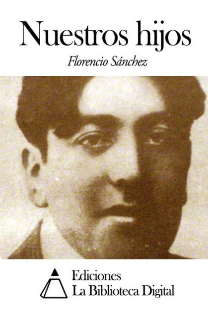 Nuestros hijos by Florencio Sanchez, Paperback | Barnes & Noble®