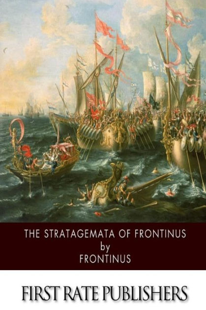 The Stratagemata of Frontinus by Sextus Julius Frontinus, Paperback ...