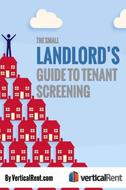 The Small American Landlord: A Guide to Tenant Screening by Matt ...