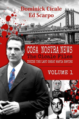 Cosa Nostra News: The Cicale Files, Vol. 1: Inside the Last Great Mafia ...