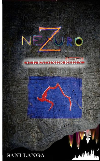 neZuro: All Endings Begin by Sani Langa, Paperback | Barnes & Noble®