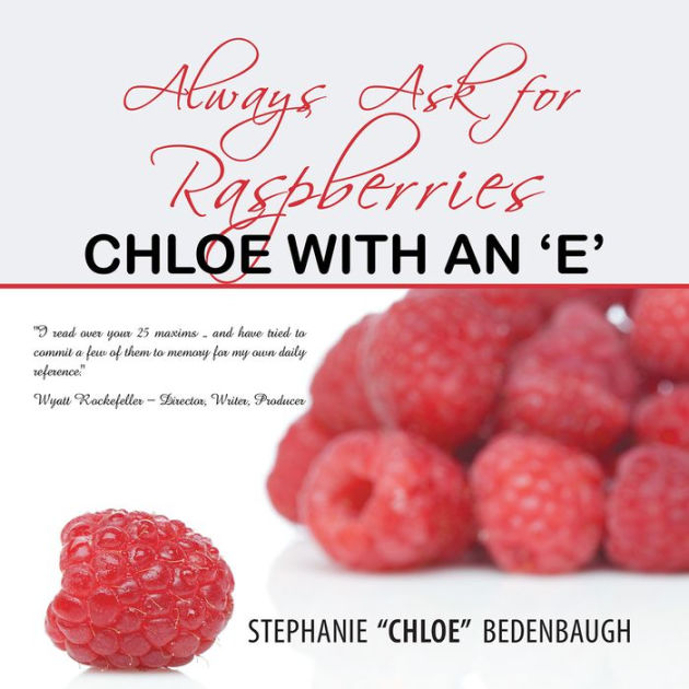 Always Ask for Raspberries: Chloe with an 'E' by Stephanie 'Chloe ...