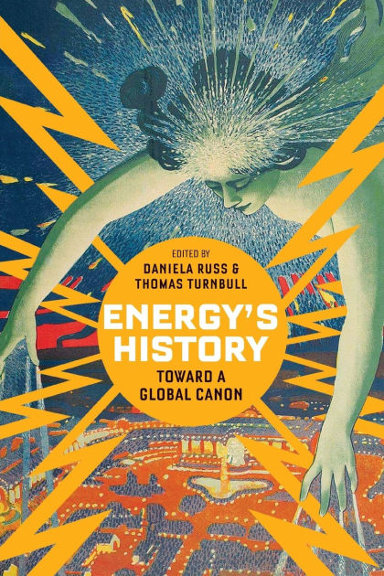 Energy's History: Toward a Global Canon by Daniela Russ, Paperback ...