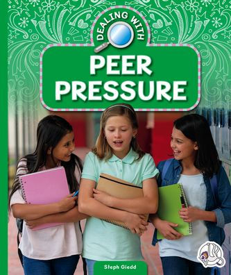 Dealing with Peer Pressure by Steph Giedd, Hardcover | Barnes & Noble®