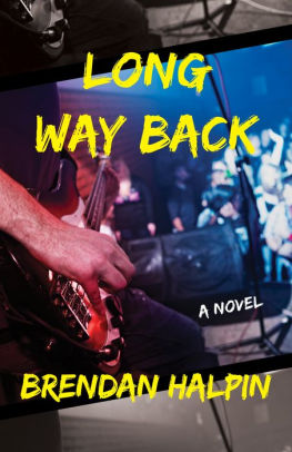 Long Way Back: A Novel by Brendan Halpin | NOOK Book (eBook) | Barnes ...