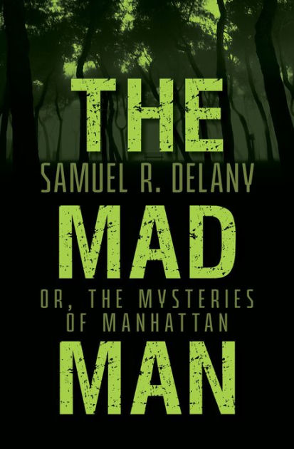 The Mad Man: Or, The Mysteries of Manhattan by Samuel R. Delany | eBook ...
