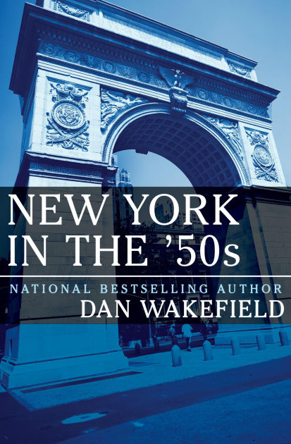New York in the '50s by Dan Wakefield | eBook | Barnes & Noble®