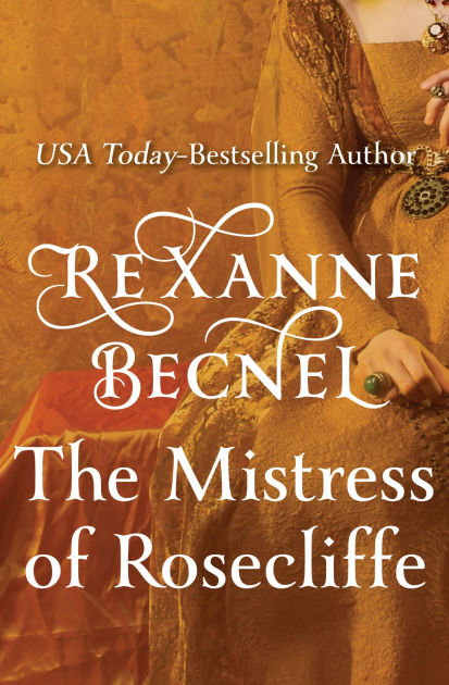 The Mistress of Rosecliffe by Rexanne Becnel | eBook | Barnes & Noble®