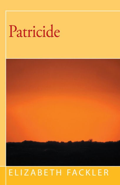 Patricide by Elizabeth Fackler, Paperback | Barnes & Noble®