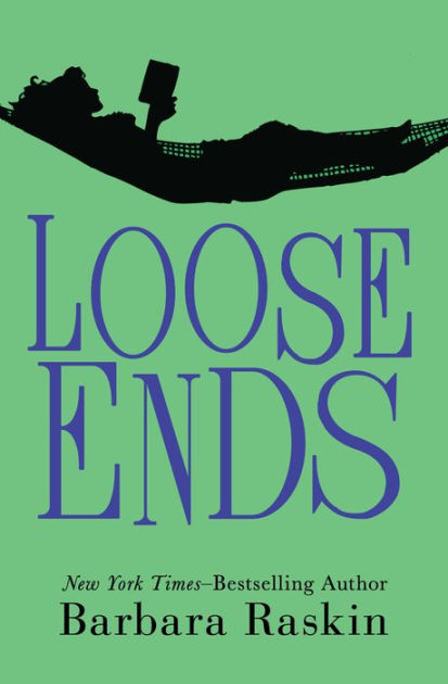 Loose Ends by Barbara Raskin | eBook | Barnes & Noble®