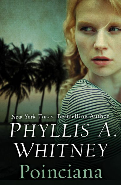 Poinciana by Phyllis A. Whitney | eBook | Barnes & Noble®