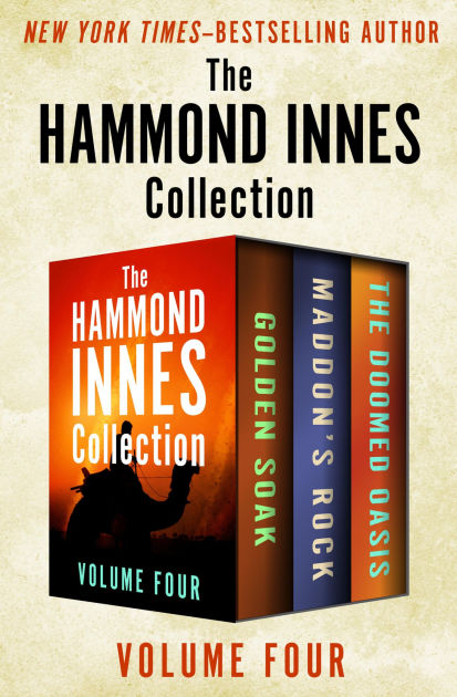 The Hammond Innes Collection Volume Four: The Golden Soak, Maddon's ...