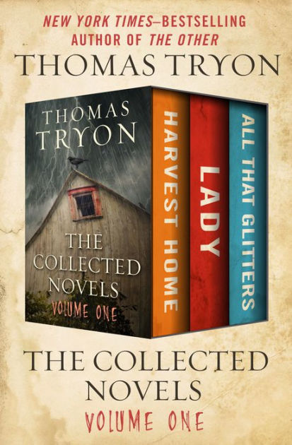 The Collected Novels Volume One: Harvest Home, Lady, All That Glitters ...
