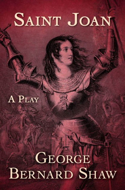 Saint Joan: A Play by George Bernard Shaw | eBook | Barnes & Noble®