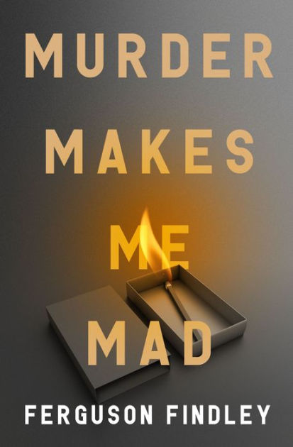 Murder Makes Me Mad by Ferguson Findley | eBook | Barnes & Noble®