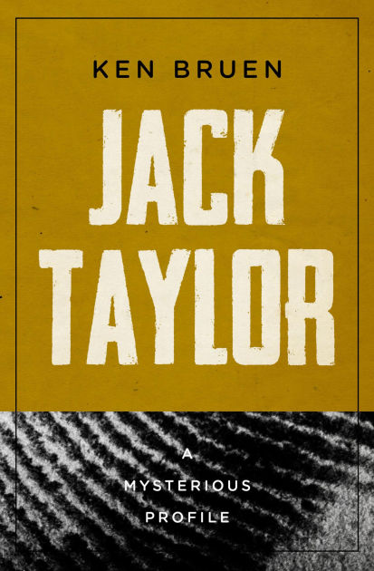 Jack Taylor: A Mysterious Profile by Ken Bruen | eBook | Barnes & Noble®