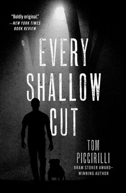 Every Shallow Cut by Tom Piccirilli, Paperback | Barnes & Noble®