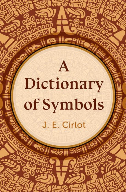 A Dictionary of Symbols by J. E. Cirlot | eBook | Barnes & Noble®
