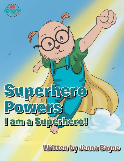 Superhero Powers: I Am a Superhero! by Jenna Bayne | eBook | Barnes ...