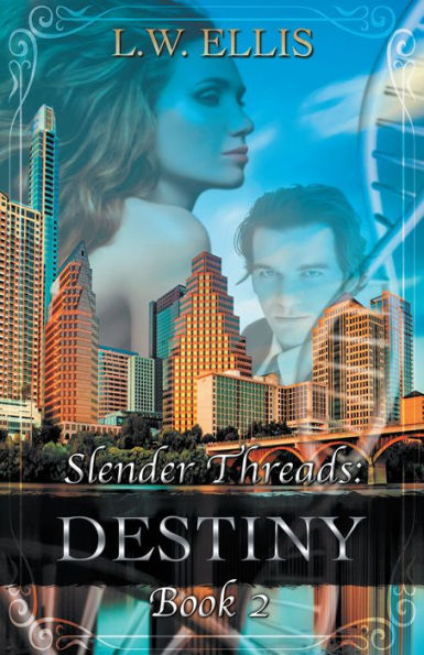 Slender Threads: Destiny: Book 2 in the Slender Threads Series by L. W ...