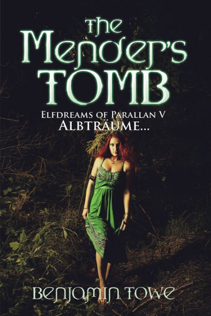 The Mender's Tomb: Elfdreams of Parallan V: Albträume... by Benjamin ...