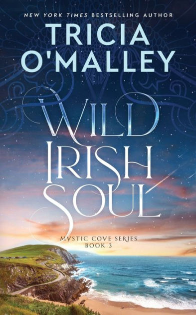 Wild Irish Soul (Mystic Cove Series #3) by Tricia O'Malley, Paperback ...