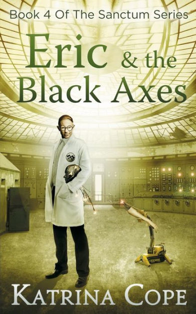 Eric & the Black Axes by Katrina Cope, Paperback | Barnes & Noble®