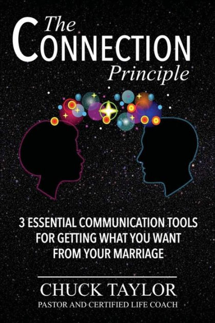The Connection Principle: 3 Essential Communication Tools for Getting ...