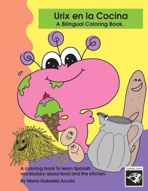 Bilingual Coloring Book: Urix en la Cocina. by Maria G Acuna, Paperback ...