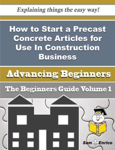 How to Start a Precast Concrete Articles for Use In Construction ...